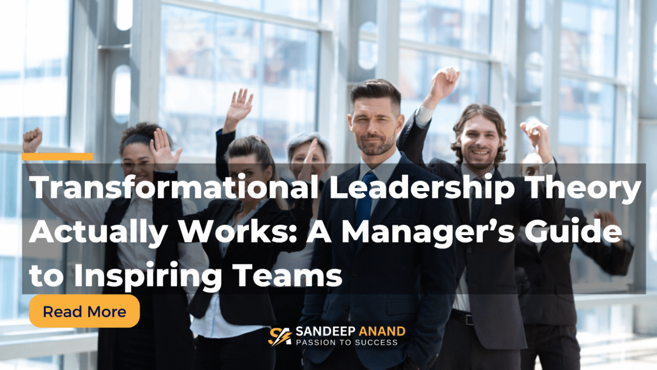 Why Transformational Leadership Theory Actually Works: A Manager's ...
